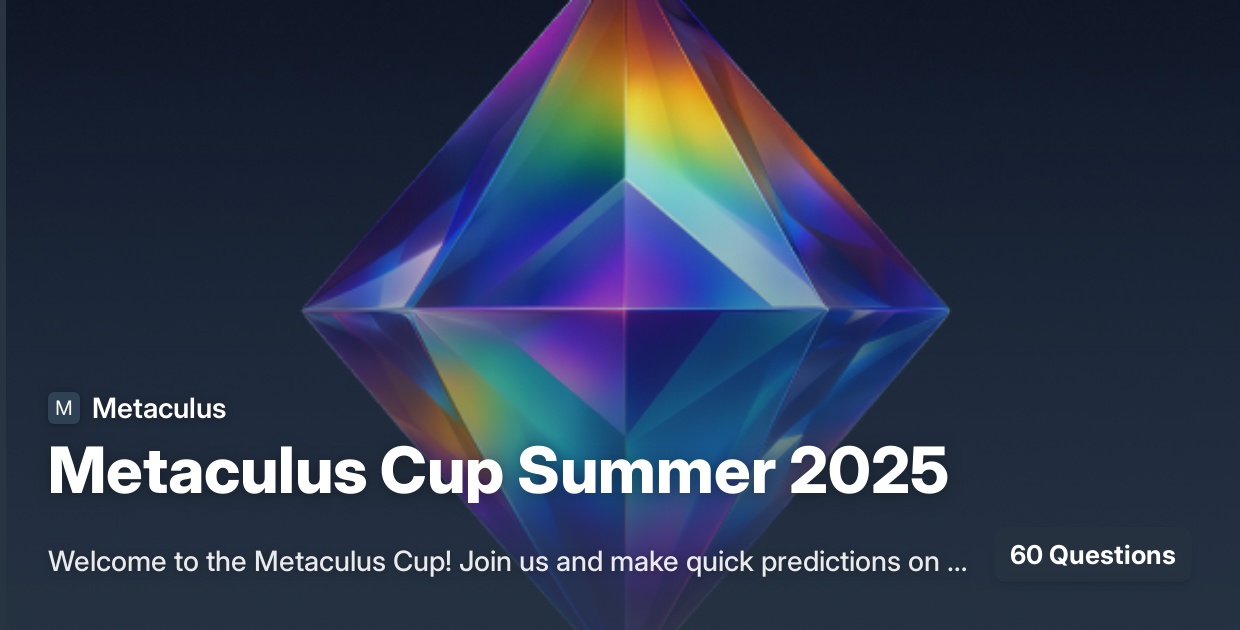 Metaculus Cup Summer 2025